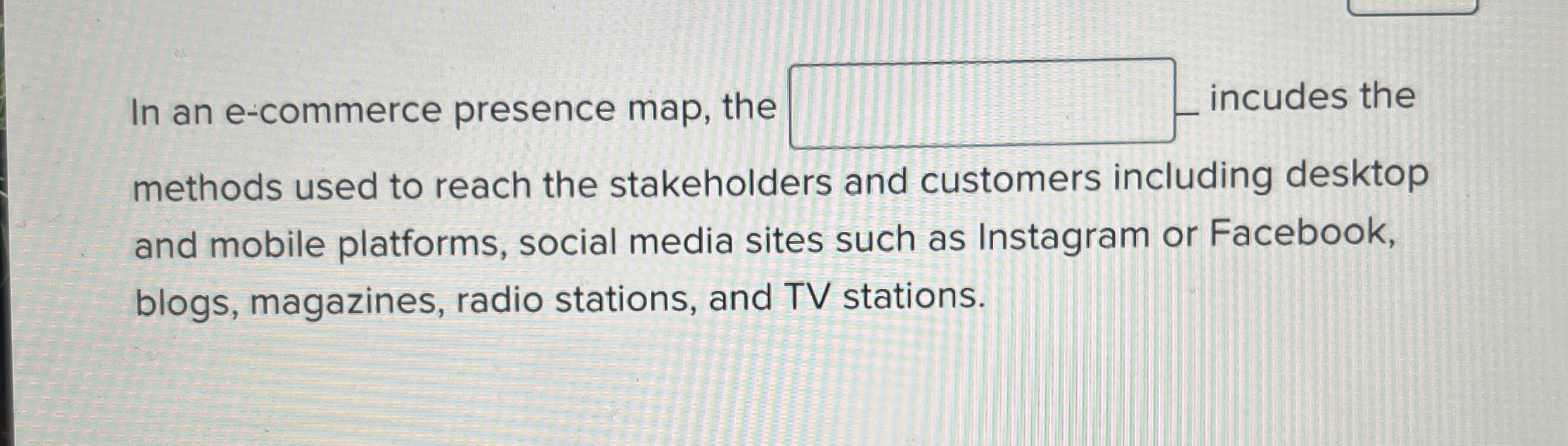 Solved In an e-commerce presence map, the _ ﻿incudes the | Chegg.com