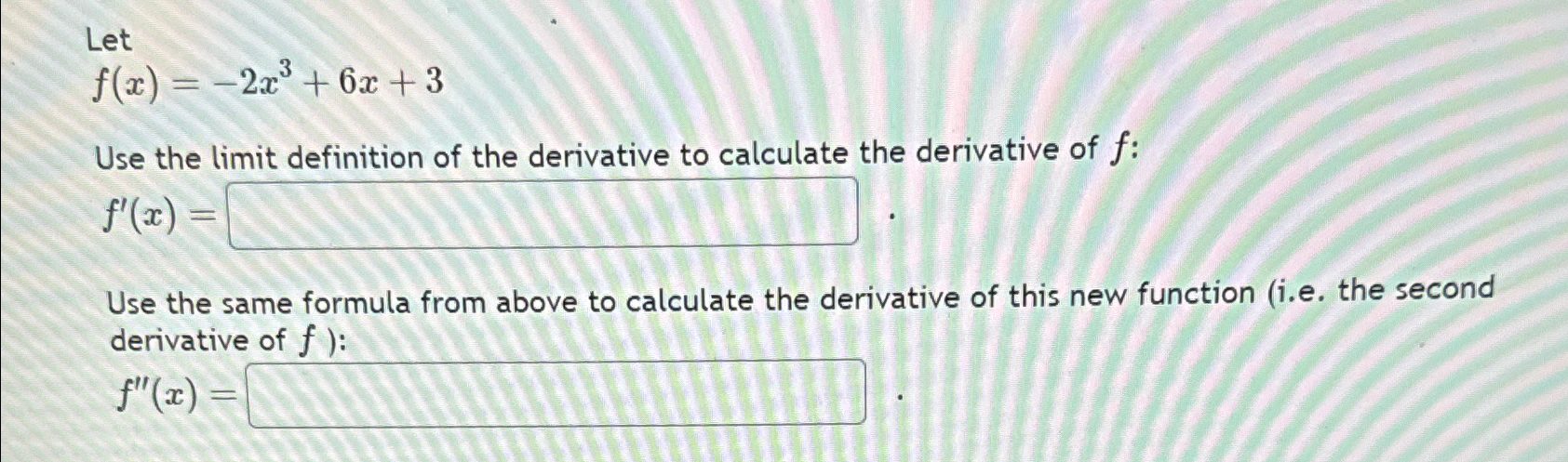 Solved Letf(x)=-2x3+6x+3Use the limit definition of the | Chegg.com