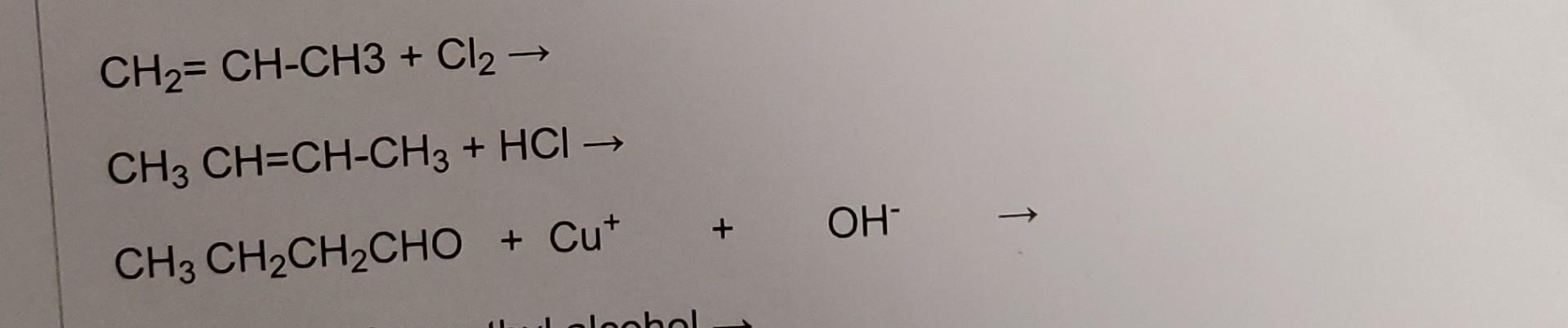 Solved CH2=CH-CH3 + Cl2 — CH3 CH=CH-CH3 + HCl → ОН: + Cut | Chegg.com