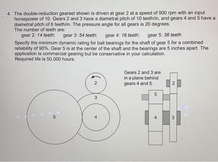 Solved 4. The double-reduction gearset shown is driven at | Chegg.com