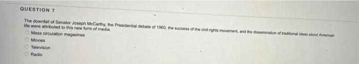 Solved QUESTION 7 The downfall of Senator Joseph McCarthy, | Chegg.com