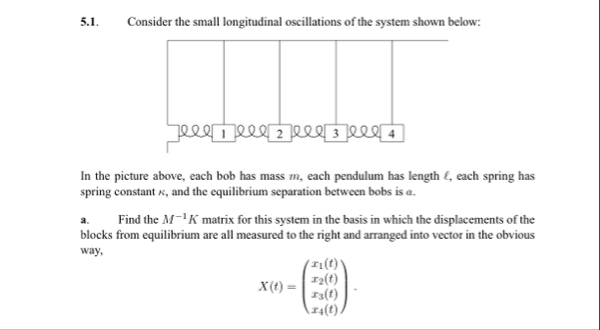 Solved 5.1. ﻿Consider the small longitudinal oscillations of | Chegg.com