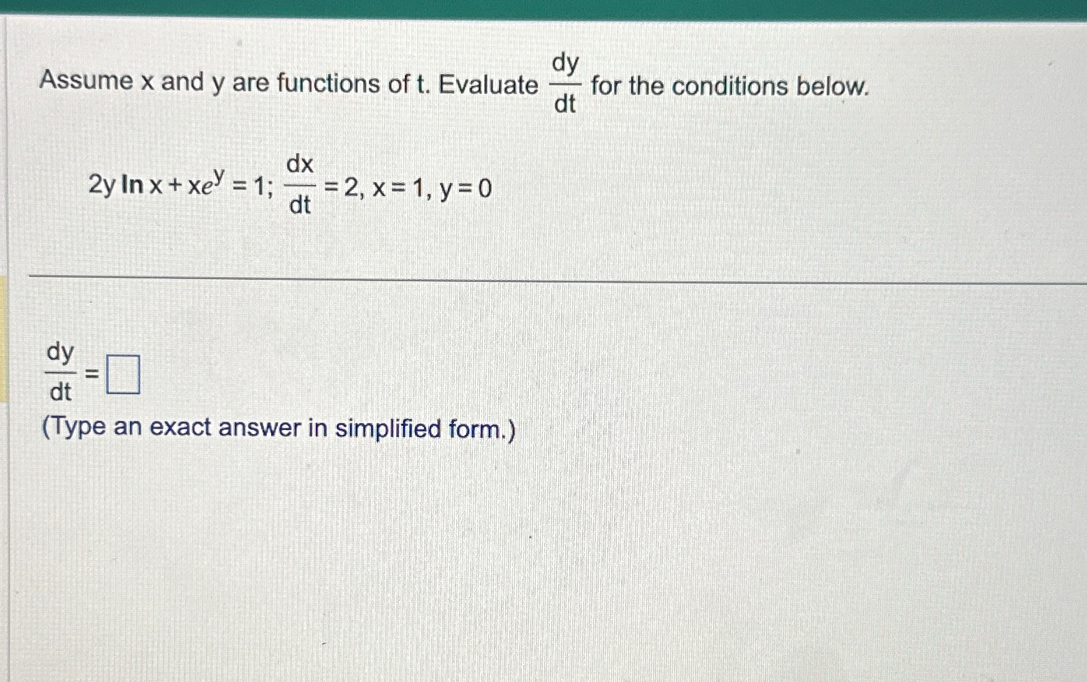 Solved Assume x ﻿and y ﻿are functions of t. ﻿Evaluate dydt | Chegg.com