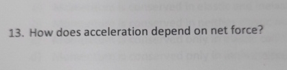 Solved How does acceleration depend on net force? | Chegg.com