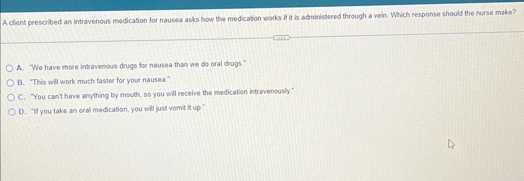 Solved A client prescribed an intravenous medication for | Chegg.com