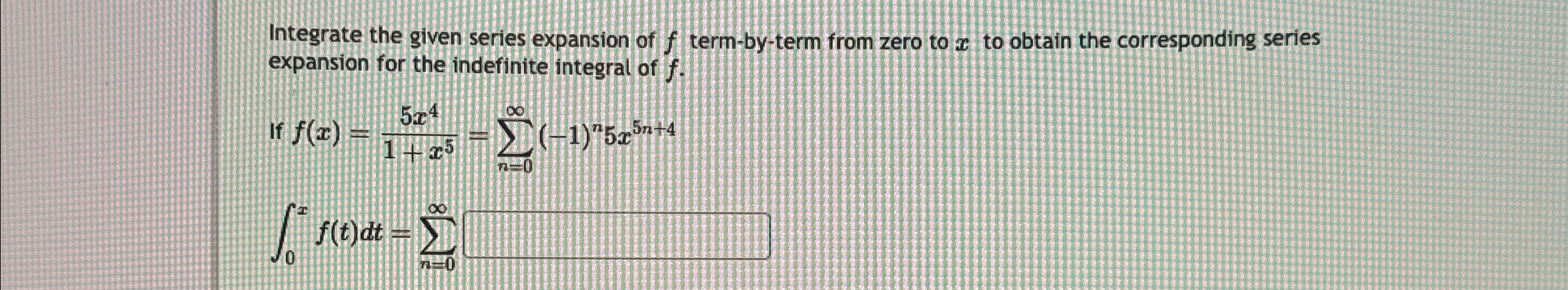 Solved Integrate the given series expansion of f | Chegg.com