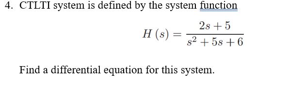Solved CTLTI system is defined by the system | Chegg.com