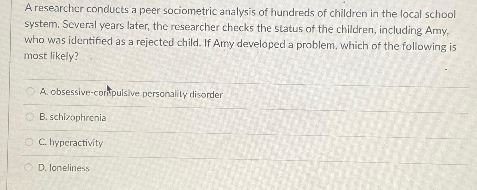 Solved A researcher conducts a peer sociometric analysis of | Chegg.com