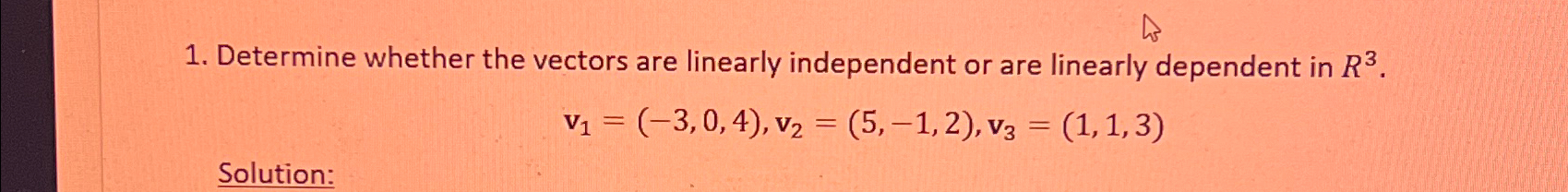 Solved Determine whether the vectors are linearly | Chegg.com