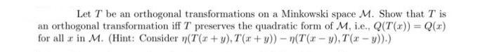 Solved Let T be an orthogonal transformations on a Minkowski | Chegg.com