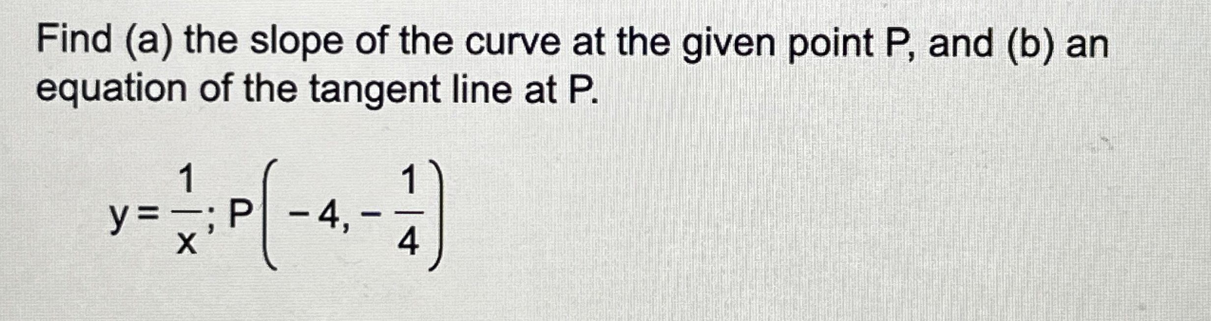 Solved Find (a) ﻿the slope of the curve at the given point | Chegg.com
