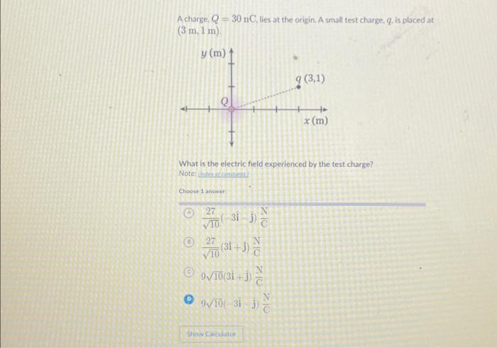 Solved A charge, Q=30nC, lies at the origin. A small test | Chegg.com