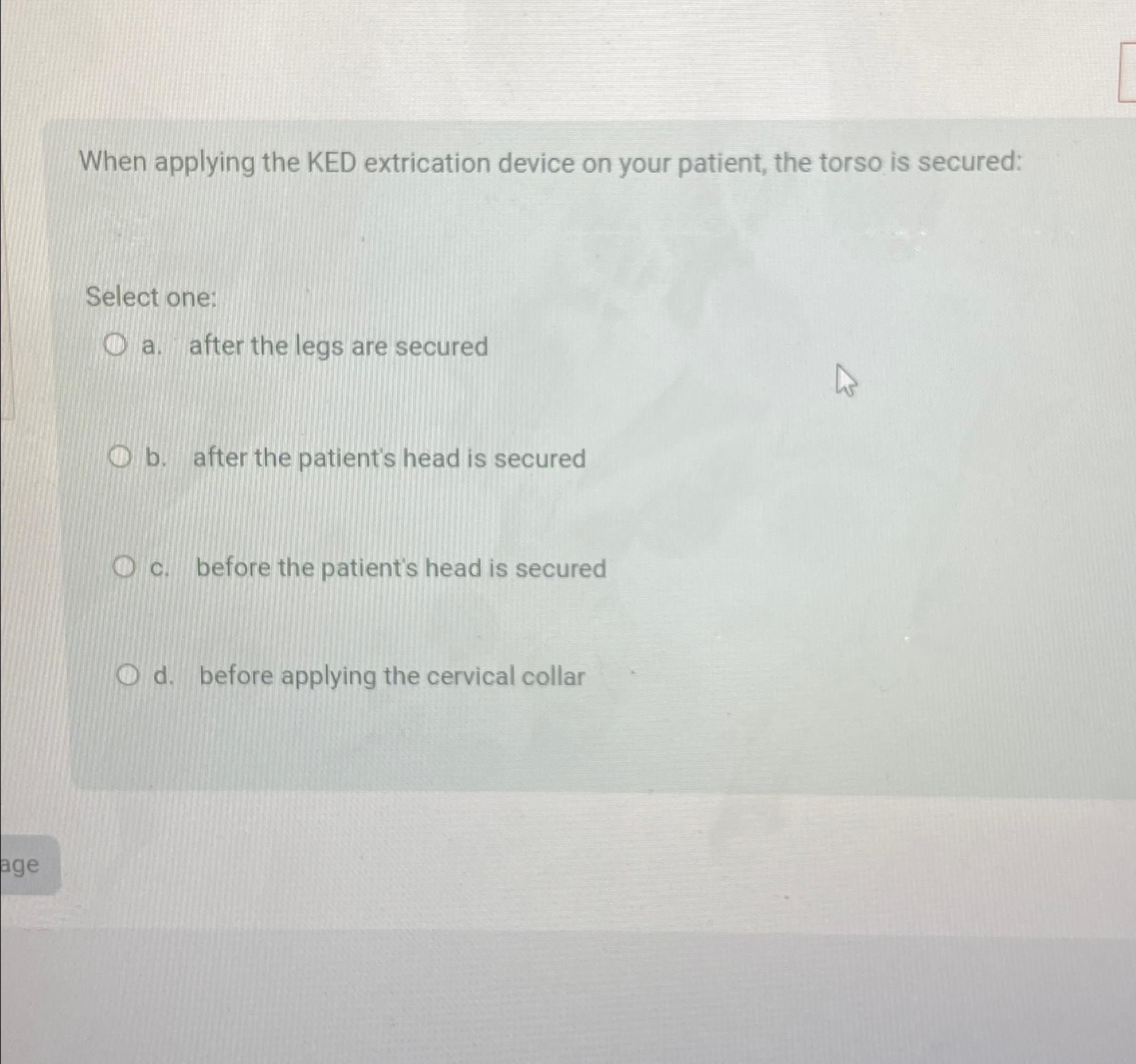 Solved When applying the KED extrication device on your | Chegg.com