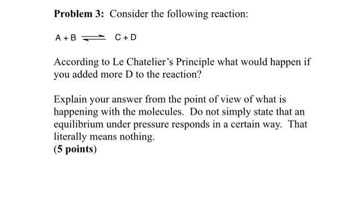 Solved Problem 1: Consider the following reaction: A+B⇌C+D | Chegg.com