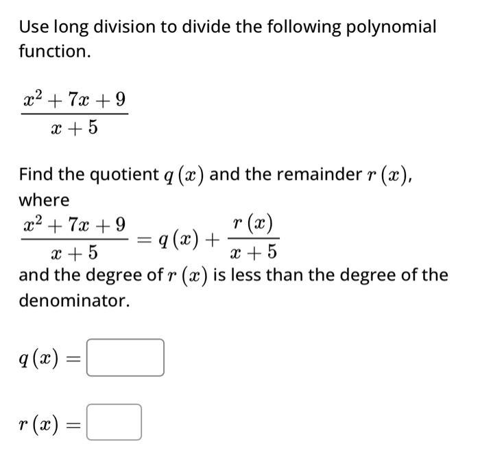 Solved Use long division to divide the following polynomial | Chegg.com