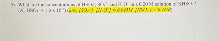 Solved 5) What are the concentrations of HSO4−,SO42− and | Chegg.com