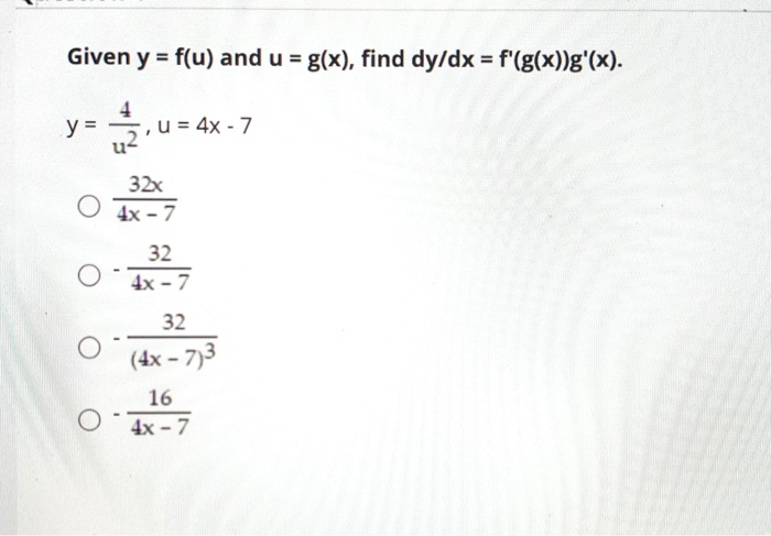 Solved Given y = f(u) and u = g(x), find dy/dx = | Chegg.com