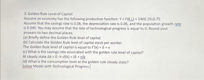 Solved 3. Golden Rule Level of Capital Assume an economy has | Chegg.com