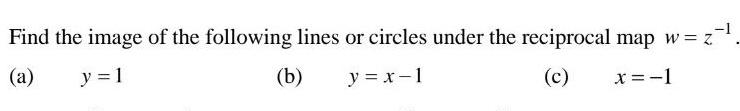 Solved Find the image of the following lines or circles | Chegg.com