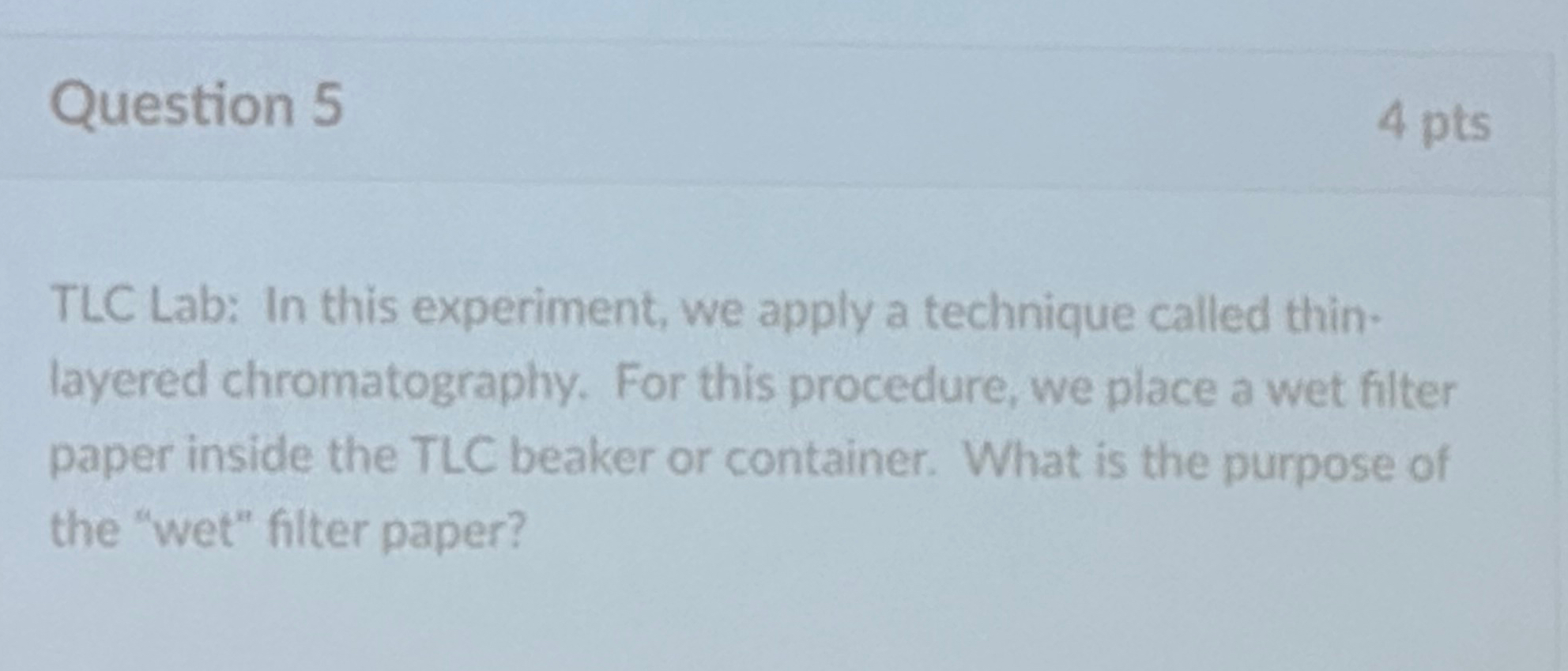 Solved Question 54ptsTLC Lab: In this experiment, we apply a | Chegg.com
