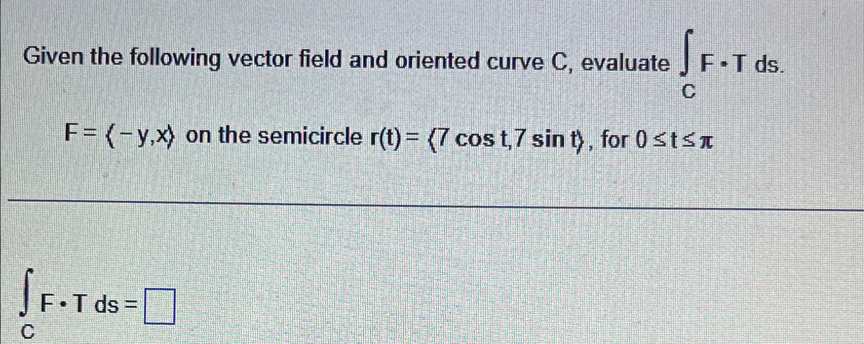 Solved Given the following vector field and oriented curve | Chegg.com