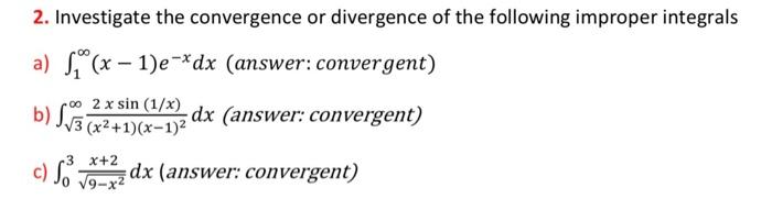 Solved 2. Investigate the convergence or divergence of the | Chegg.com