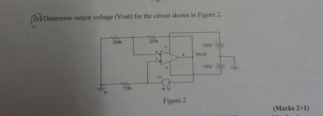 Solved (b) Determine output voltage (Vout) for the circuit | Chegg.com Solved (b) Determine output voltage (Vout) for the circuit | Chegg.com