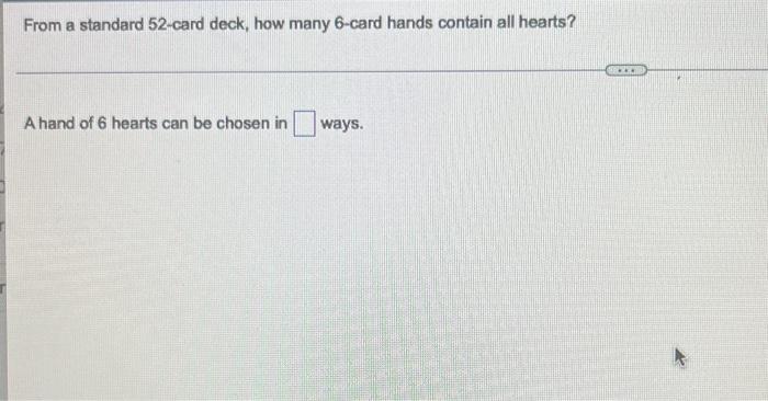 Solved From a standard 52-card deck, how many 6-card hands | Chegg.com