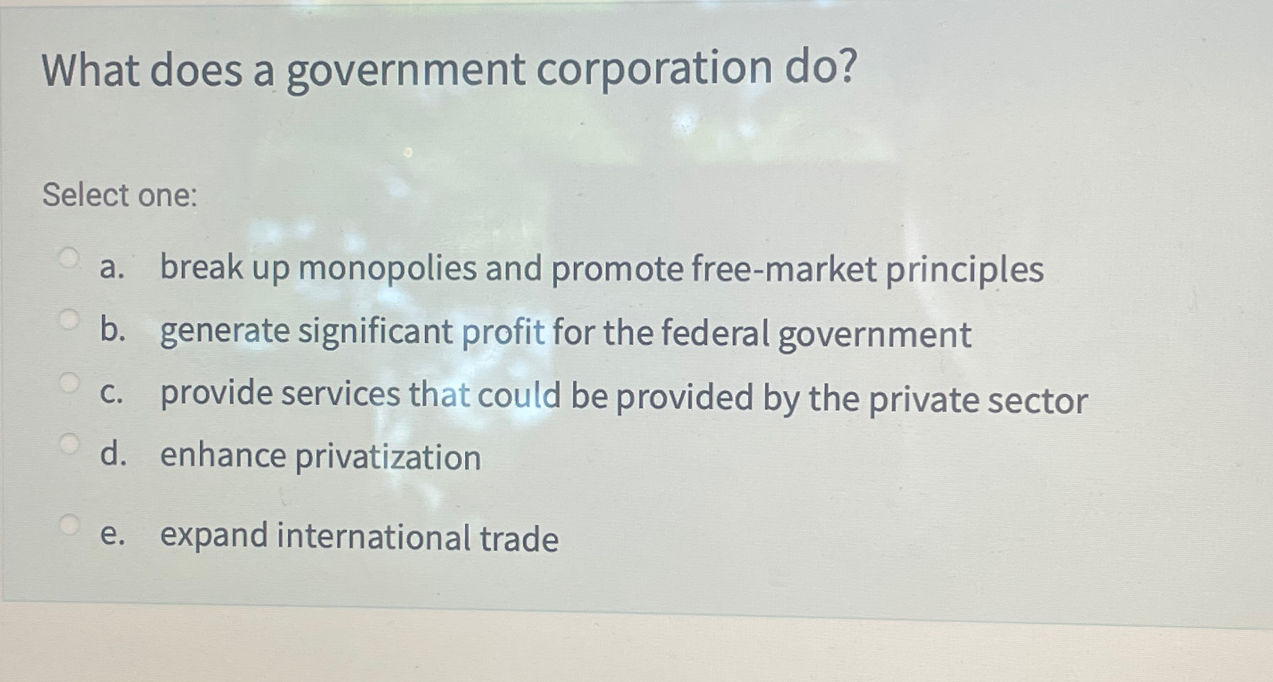 Solved What does a government corporation do?Select one:a. | Chegg.com