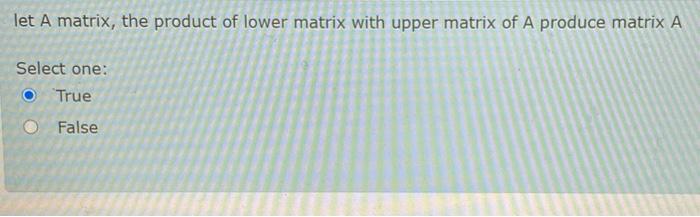 Solved let A matrix, the product of lower matrix with upper | Chegg.com