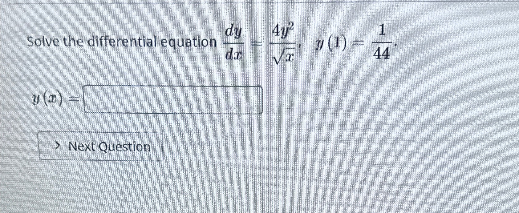 Solved Solve the differential equation dydx=4y2x2,y(1)=144 | Chegg.com