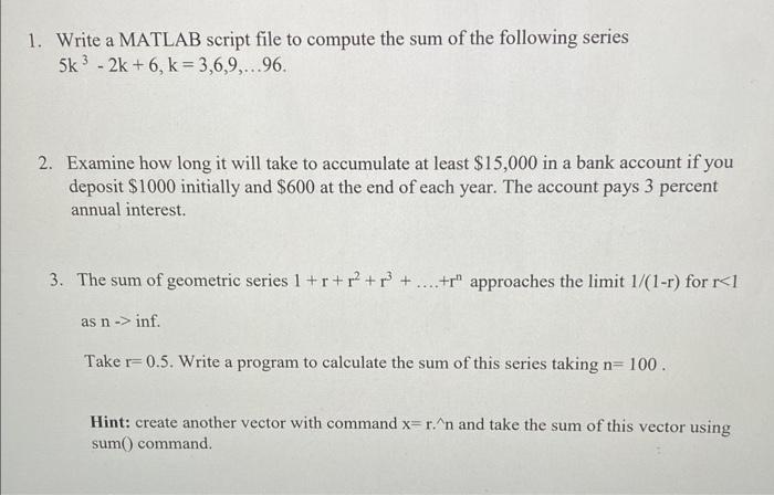 Solved 1. Write a MATLAB script file to compute the sum of | Chegg.com