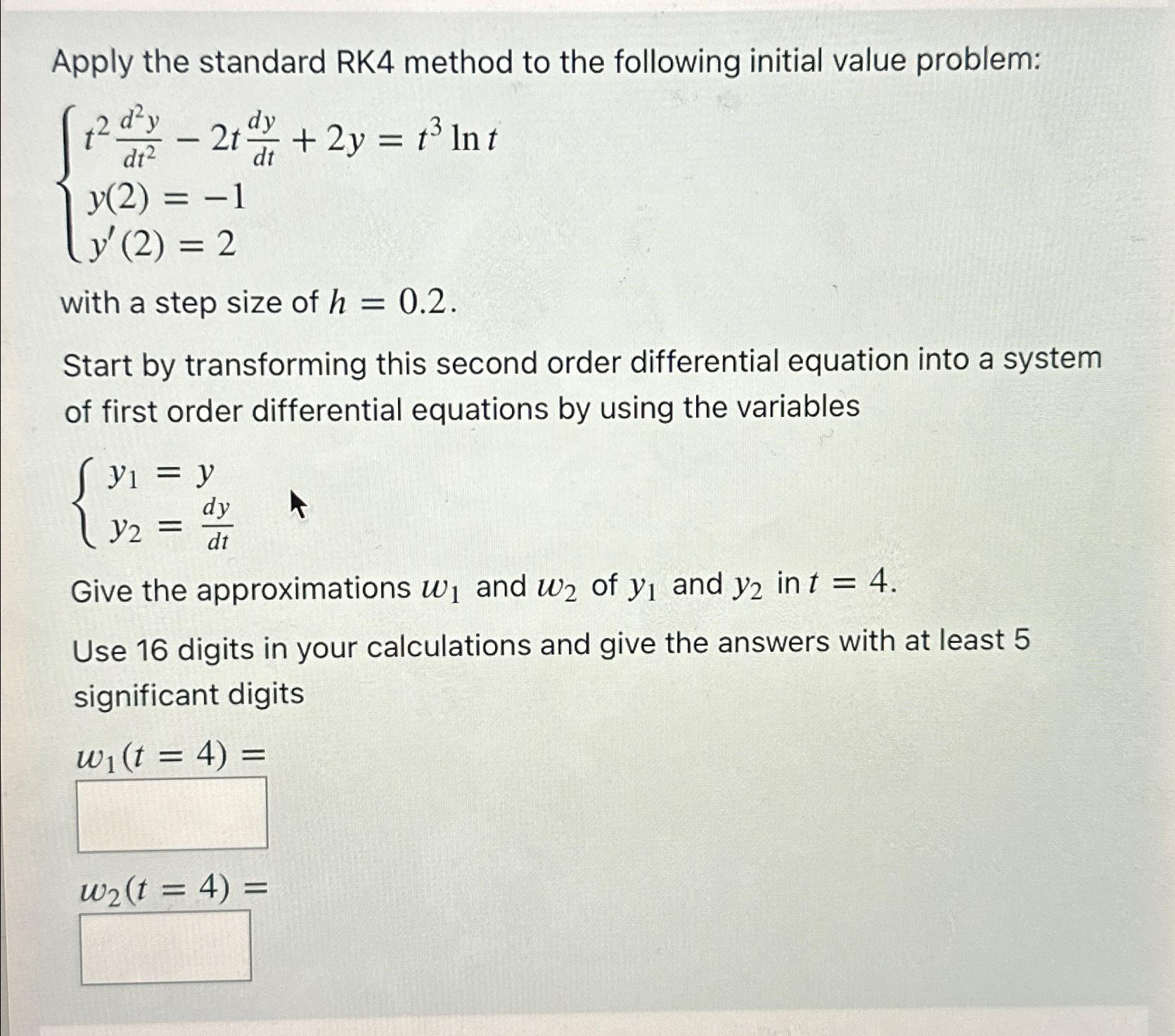 Solved Apply the standard RK4 ﻿method to the following | Chegg.com