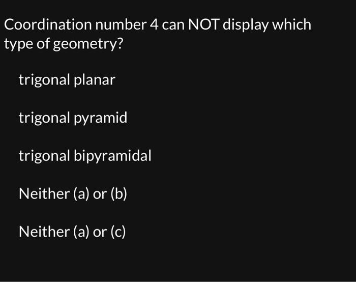 Solved Coordination number 4 can NOT display which type of | Chegg.com