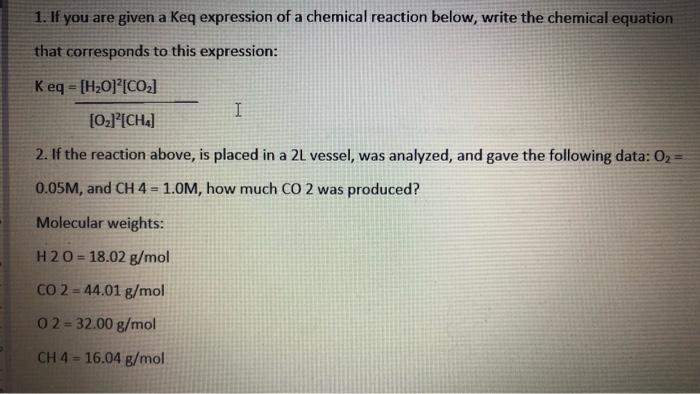 Solved 1. If you are given a Keq expression of a chemical | Chegg.com