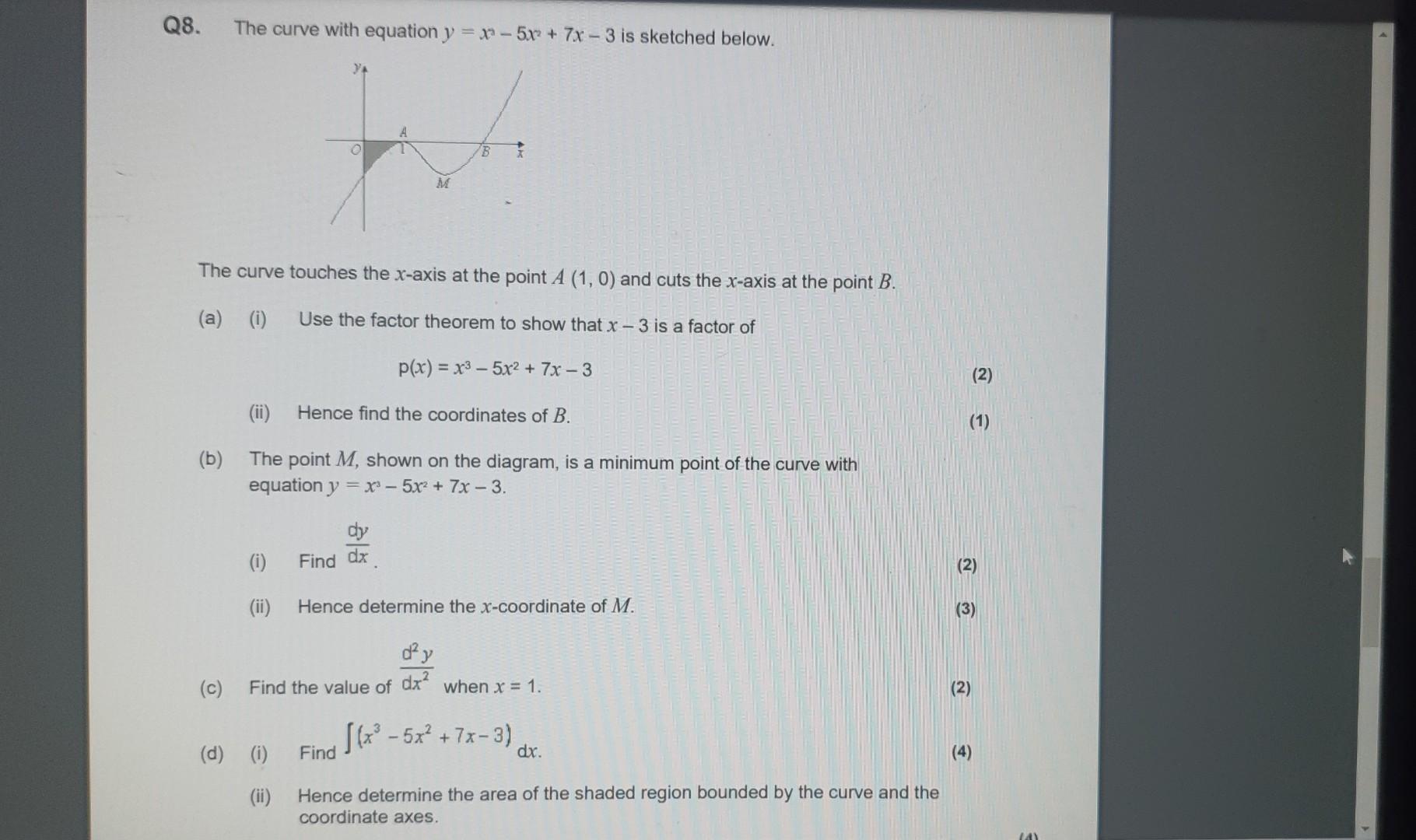 Solved Q8. The curve with equation y=x2−5x2+7x−3 is sketched | Chegg.com