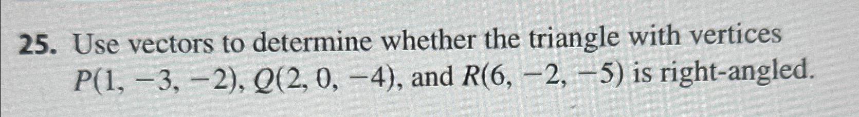Solved Use vectors to determine whether the triangle with | Chegg.com