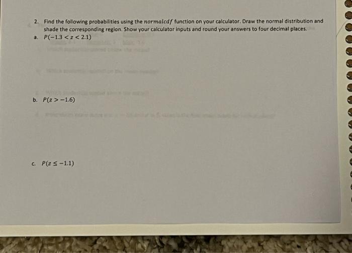 Solved 2. Find the following probabilities using the | Chegg.com