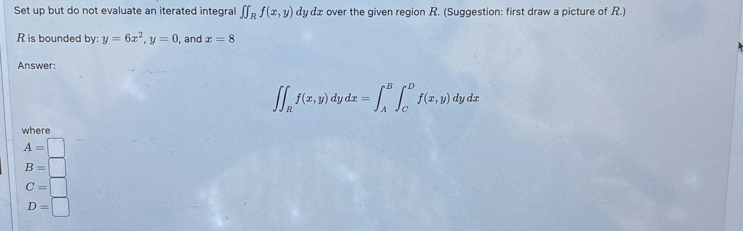 Solved Set up but do not evaluate an iterated integral | Chegg.com