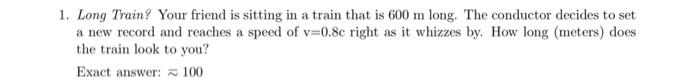 Solved 1. Long Train? Your friend is sitting in a train that | Chegg.com