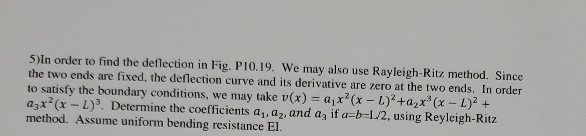 5)In order to find the deflection in Fig. P10.19. We | Chegg.com
