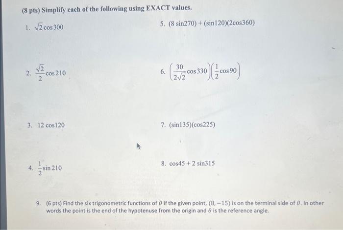 Solved ( 8 pts) Simplify each of the following using EXACT | Chegg.com