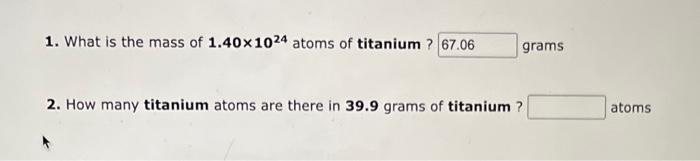 Solved How mang TITANIUM atoms are there in 39.9 grams of | Chegg.com