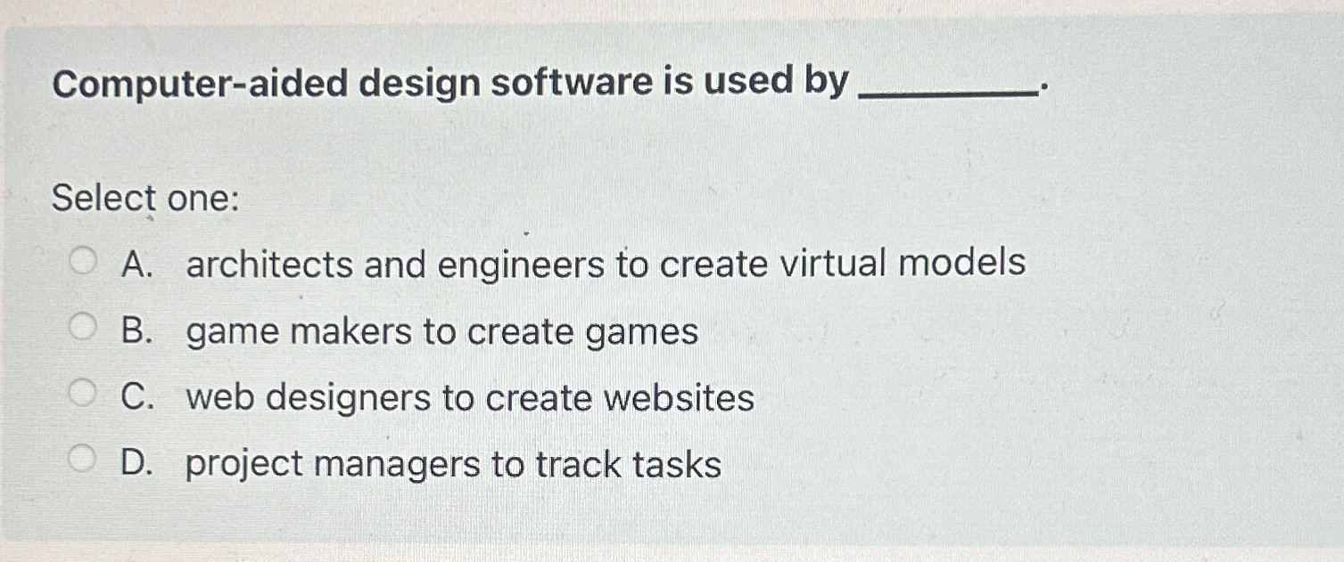 Solved Computer-aided design software is used bySelect | Chegg.com