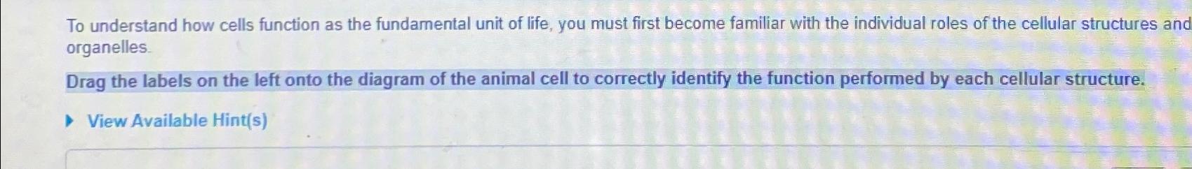 Solved To understand how cells function as the fundamental | Chegg.com