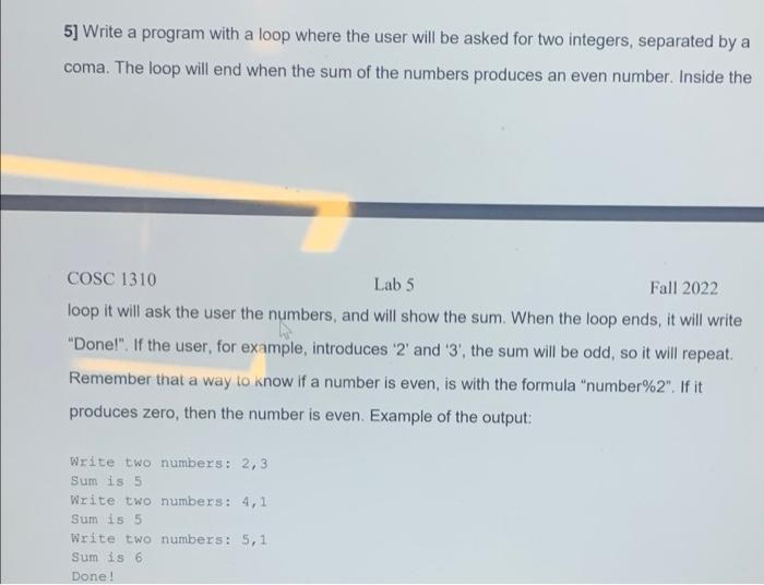 Solved 5] Write a program with a loop where the user will be | Chegg.com