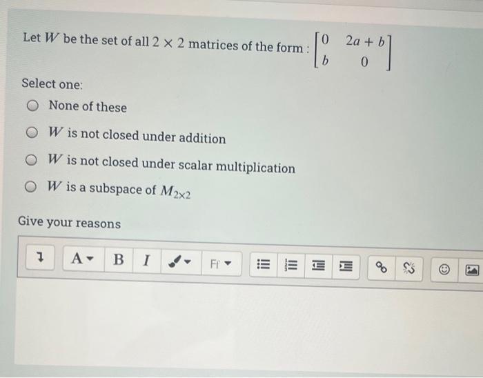 Solved Let W be the set of all 2×2 matrices of the form : | Chegg.com