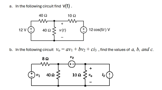 Solved a. ﻿In the following circuit find V(t).b. ﻿In the | Chegg.com