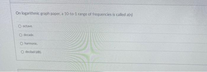 Solved On logarithmic graph paper, a 10-to-1 range of | Chegg.com