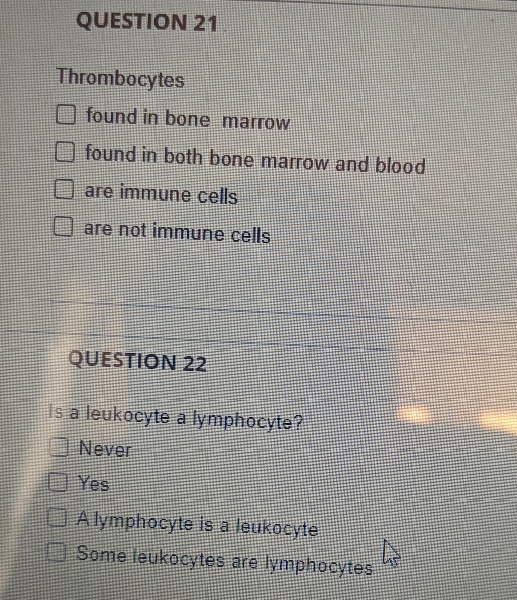 Solved QUESTION 21Thrombocytesfound in bone marrowfound in | Chegg.com